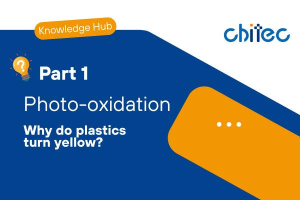 Six Causes of Plastic Yellowing Part 1: Photo-oxidation ∣ Chitec ...